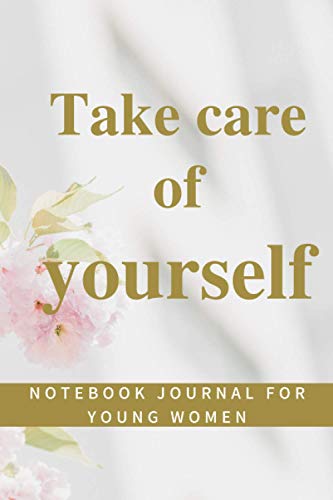 Take care of yourself Notebook Journal for young women: Notebook ...