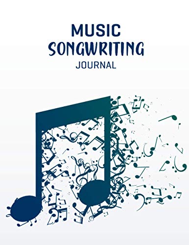 Music Songwriting Journal: Songwriter’s Notebook for Lyrics and Music ...