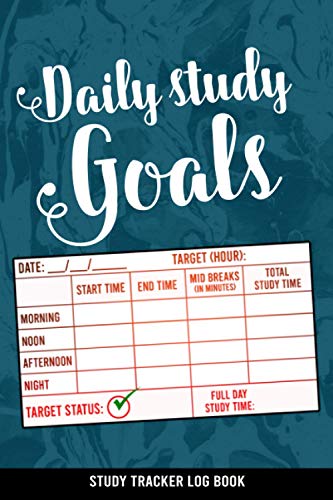 Daily Study Goals - Study Tracker Log Book: Track Your Daily Study ...