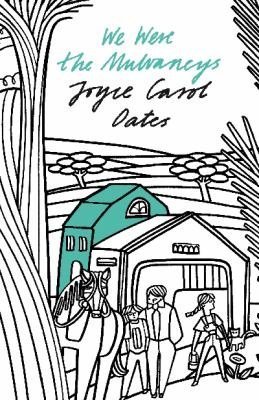 We Were the Mulvaneys by Joyce. Carol Oats | Goodreads