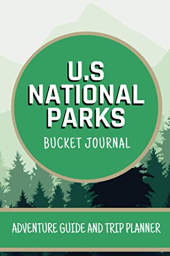 U.S National Parks Bucket Journal - Adventure Guide and Trip Planner ...