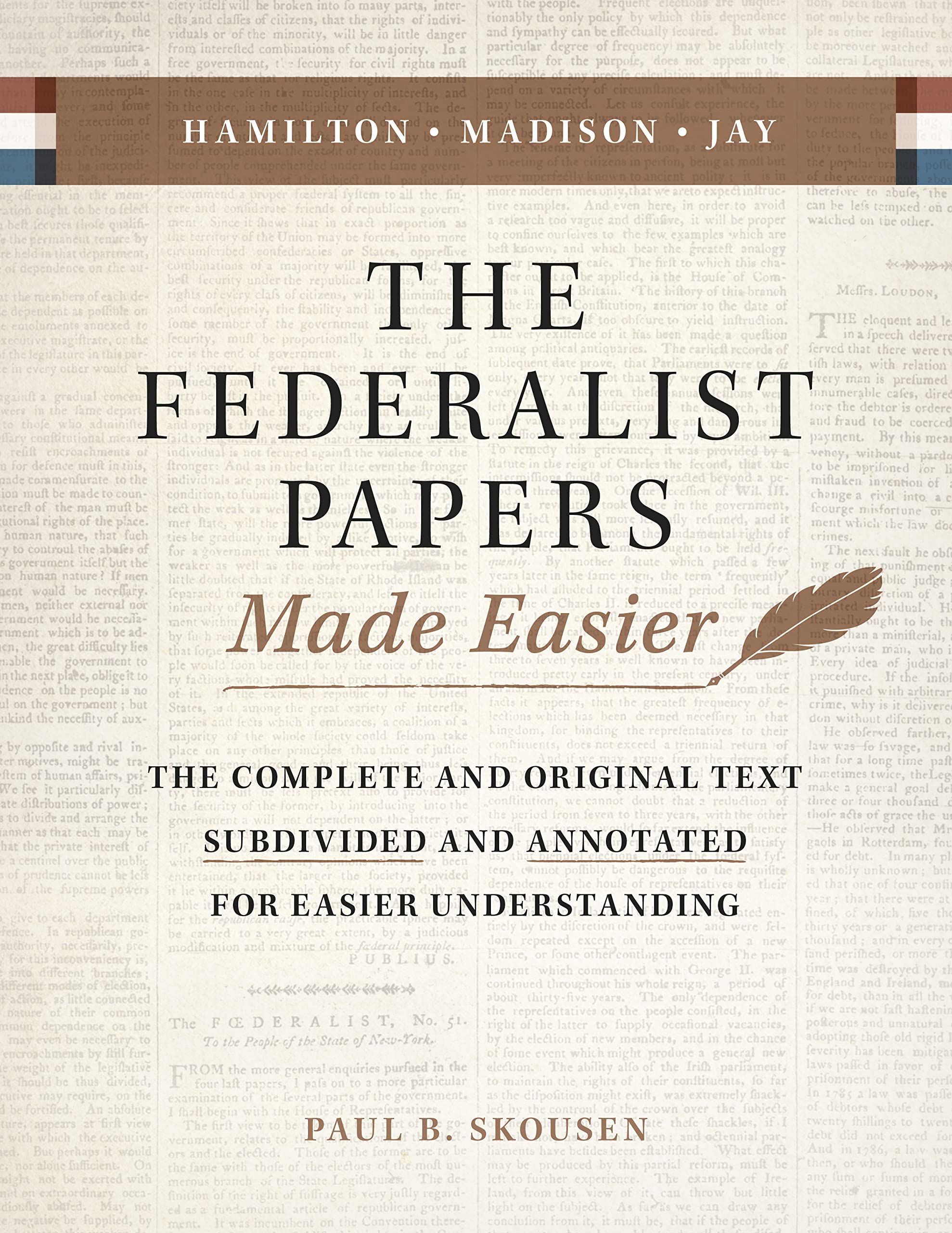 The Federalist Papers Made Easier: The Complete and Original Text ...