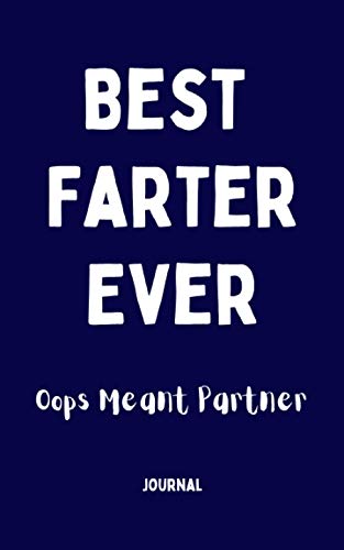 Best Farter Ever Oops Meant Partner Journal: Blank Lined Notebook Great ...