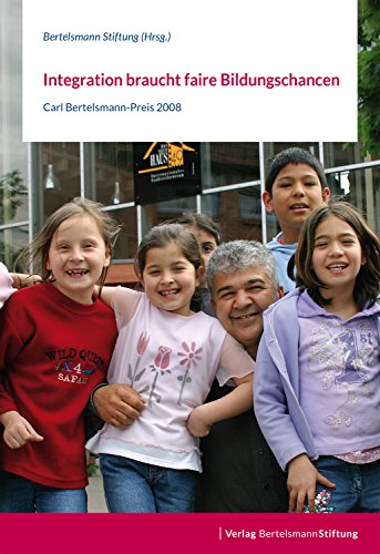 Integration braucht faire Bildungschancen: Carl Bertelsmann-Preis 2008 ...