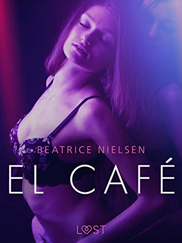 El café (LUST) (Spanish Edition) by Beatrice Nielsen | Goodreads