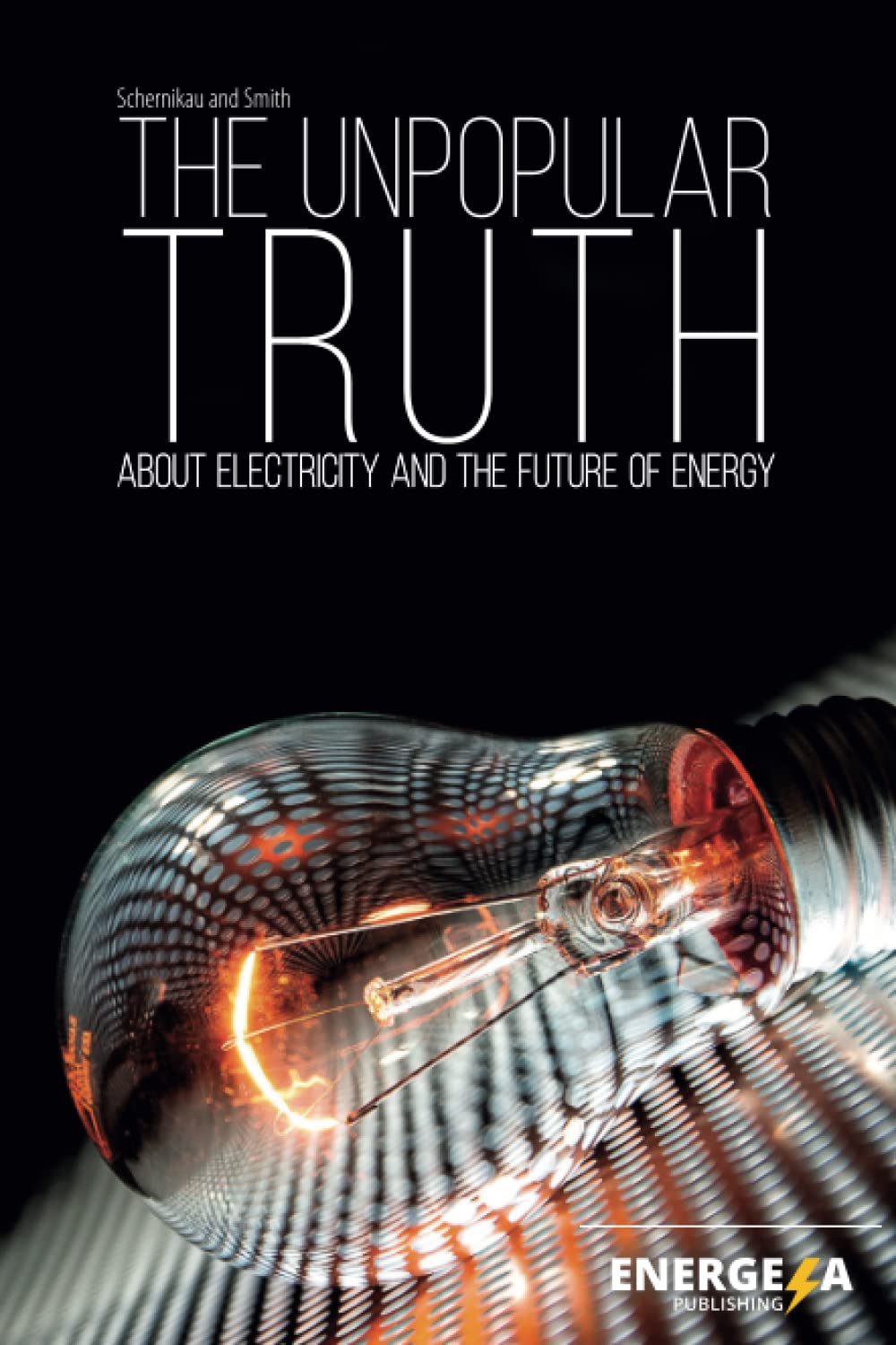 The Unpopular Truth about Electricity and the Future of Energy by Dr ...