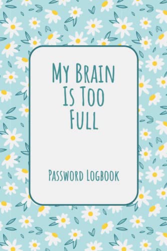 Password Logbook: my brain is too full, keep your passwords organized ...
