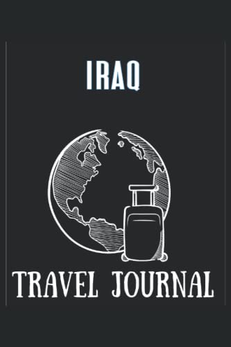 Iraq Travel Journal: Blank Lined Journal For Iraq Travel Journal ...