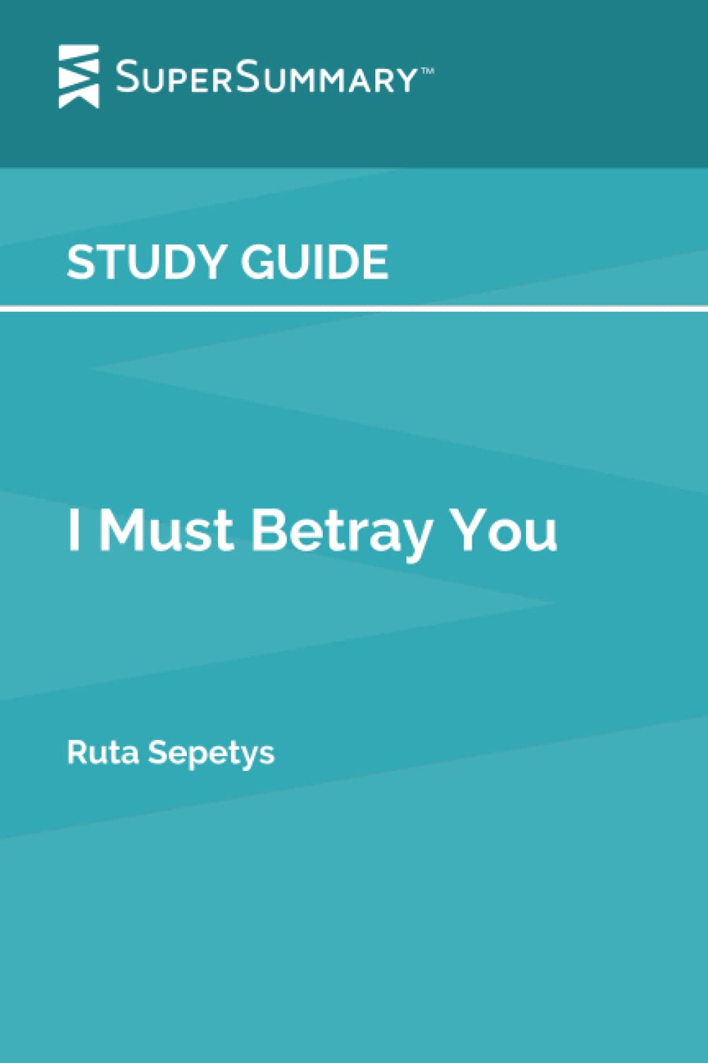 Study Guide: I Must Betray You by Ruta Sepetys by SuperSummary | Goodreads