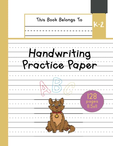 Handwriting Practice Paper K-2: The Little Dog Kindergarten writing ...