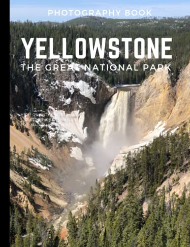 Yellowstone The Great National Park Photography: Photography Coffee ...