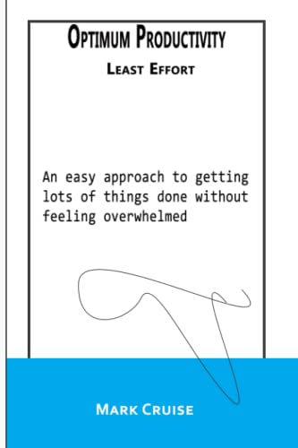 Optimum Productivity with Least Effort: An easy approach to getting ...