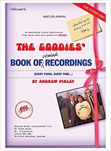 The Goodies' Book of Criminal Recordings by Andrew Pixley | Goodreads