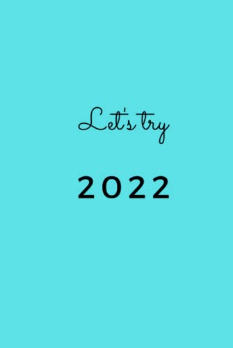 Let s Try 2022 Notebook Notebook And Daily Planner Without Dates By Rollton Doshirak Goodreads
