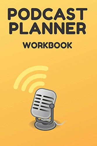 PODCAST PLANNER WORKBOOK: Notebook planner, 120 Pages, 6"x9" size by ...