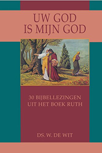 Uw God is mijn God (Dutch Edition) by W. De Wit | Goodreads