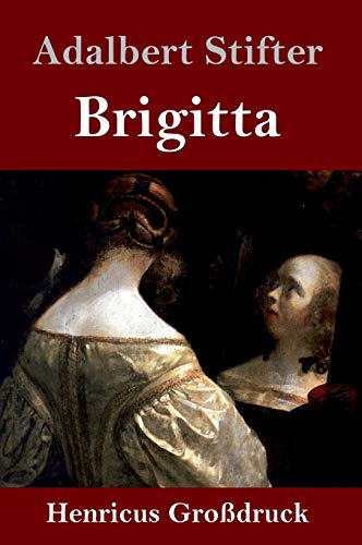 Brigitta (Großdruck) (German Edition) by Adalbert Stifter | Goodreads