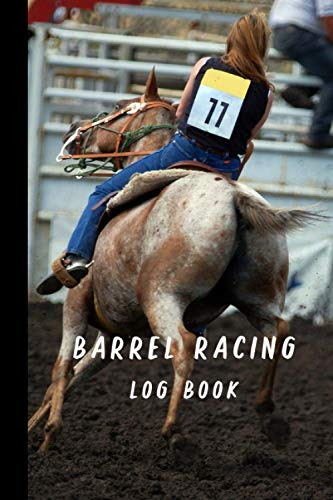 Barrel Racing Log Book: Gift For Rodeo Cowgirls | Record Diary For ...