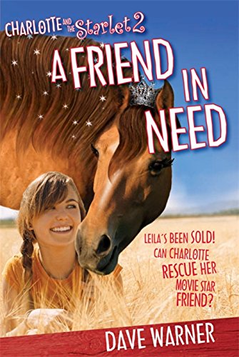 Charlotte And The Starlet 2: A Friend In Need by Dave Warner | Goodreads