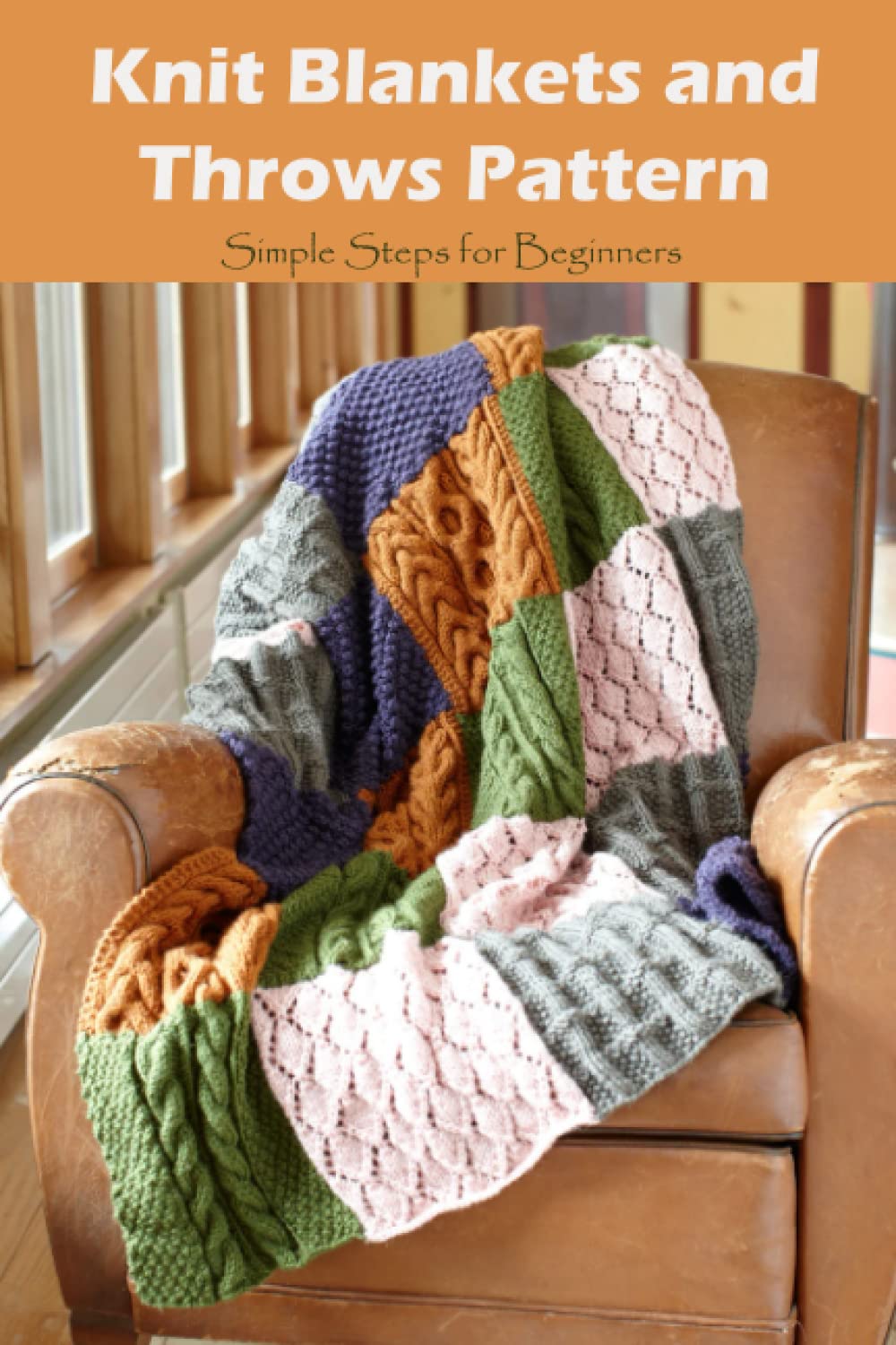 Knit Blankets and Throws Pattern: Simple Steps for Beginners: Cozy ...