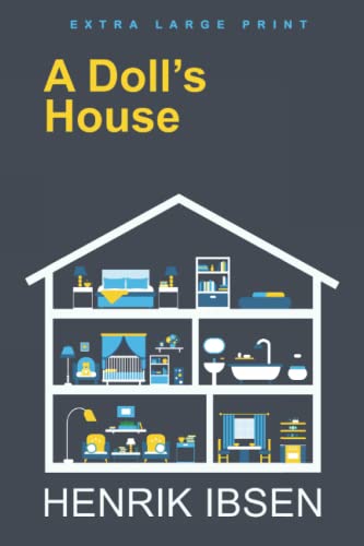 A Doll's House (Extra Large Print edition) by Henrik Ibsen | Goodreads