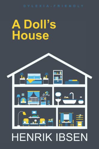 A Doll's House (Dyslexia-Friendly edition) by Henrik Ibsen | Goodreads