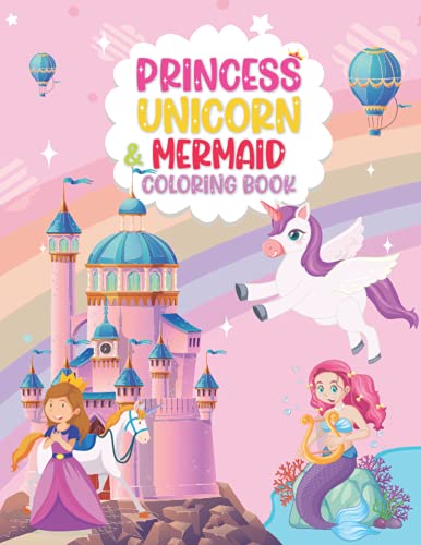 Princess, Unicorn & Mermaid Coloring Book: Jumbo Coloring Book For ...