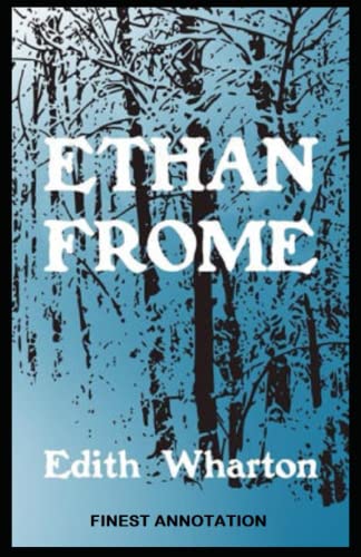 Ethan Frome: (Finest Annotation) by Edith Wharton | Goodreads