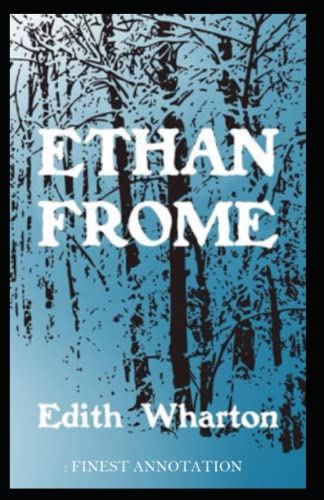 Ethan Frome : Finest Annotation by Edith Wharton | Goodreads
