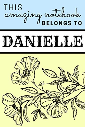 This Amazing Notebook Belongs To Danielle: Personalized Motivational ...
