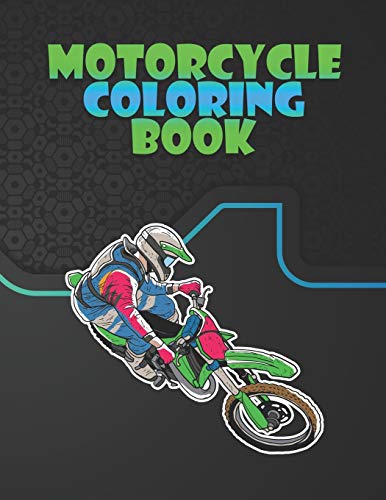 Motorcycle Coloring Book: For Everyone Who Love Motorcycles, Stress ...