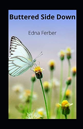 Buttered Side Down illustrated by Edna Ferber | Goodreads