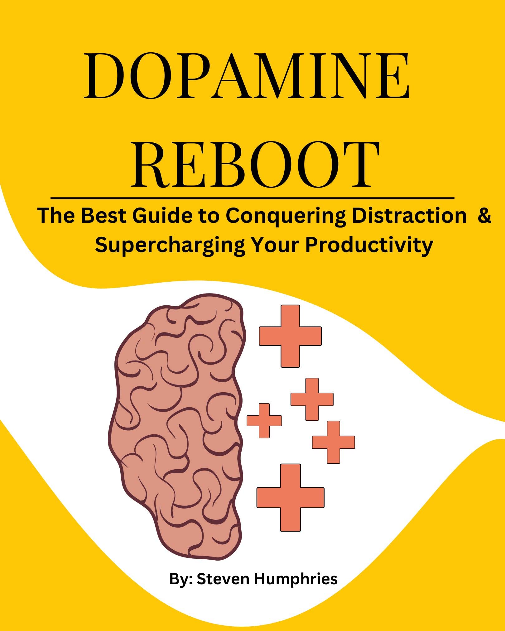 The Dopamine Reboot: The Best Guide to Conquering Distraction and ...