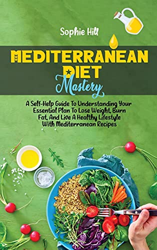 Mediterranean Diet Mastery: A Self-Help Guide To Understanding Your ...
