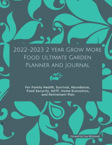 2022-2023 2 Year Grow More Food Ultimate Garden Planner and Journal ...