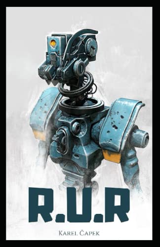 R.U.R. Complete Illustrated and Unabridged Edition by Karel Čapek ...