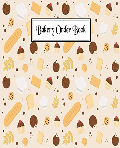 Bakery Order Book: Bakery Cake Cupcakes Cookies Order Form & skitching ...