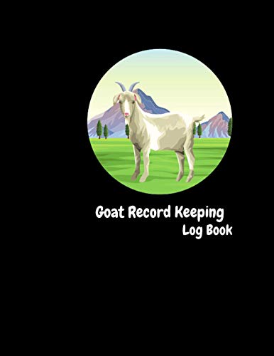 Goat Record Keeping Log Book: For Goat Farm Management Log Book | Goats ...