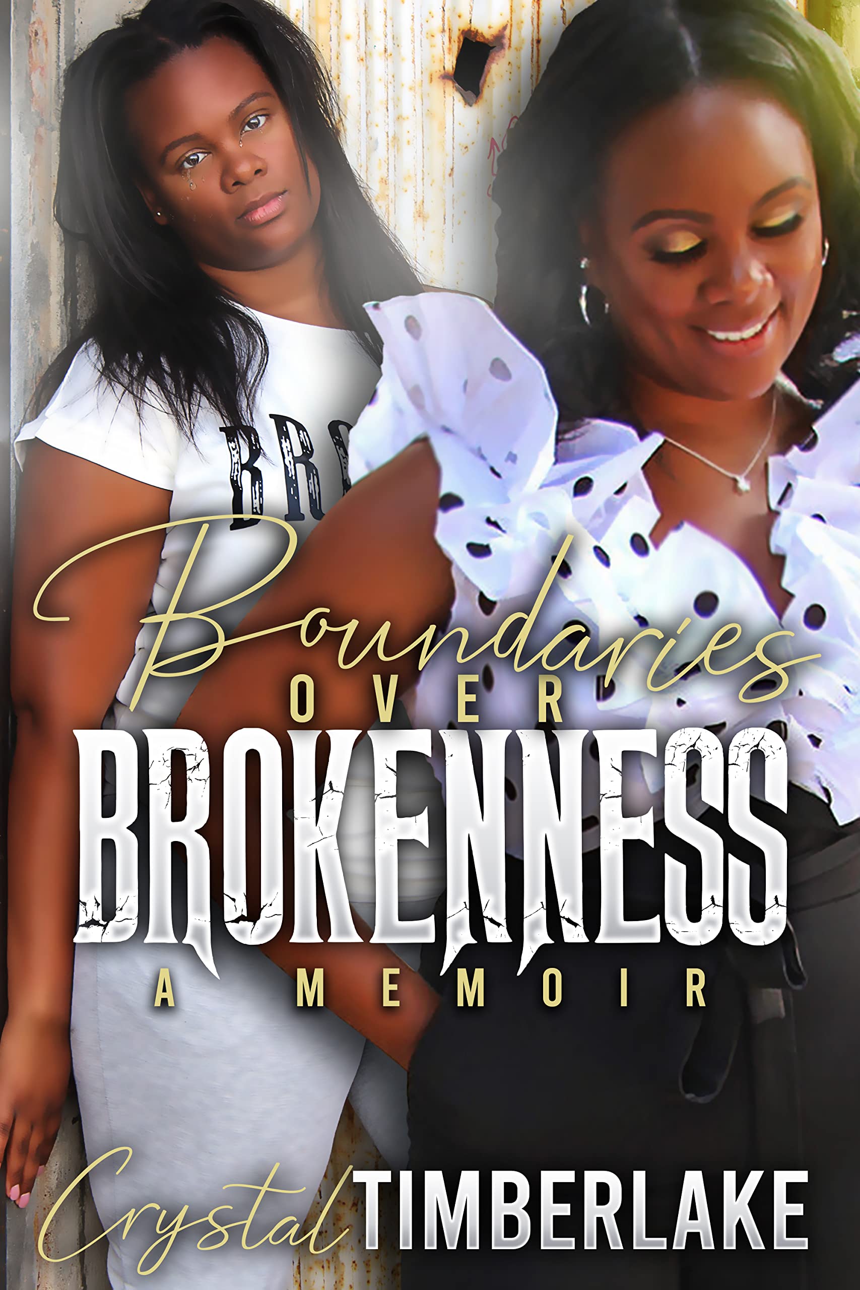 Boundaries Over Brokenness: A Memoir by Crystal J. Timberlake | Goodreads