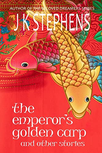 The Emperor's Golden Carp and Other Stories by J.K. Stephens | Goodreads