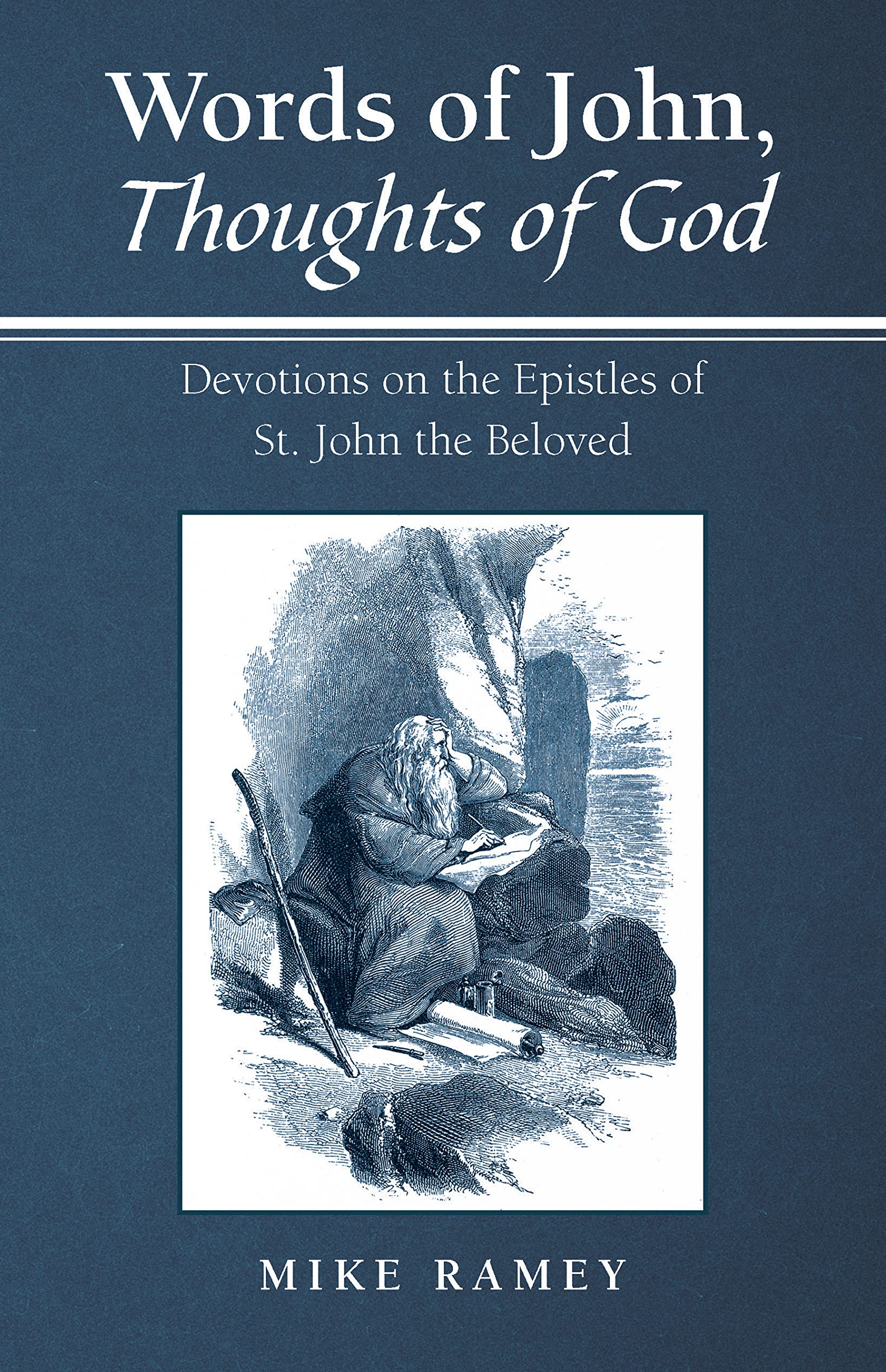 Words of John, Thoughts of God: Devotions on the Epistles of St. John ...