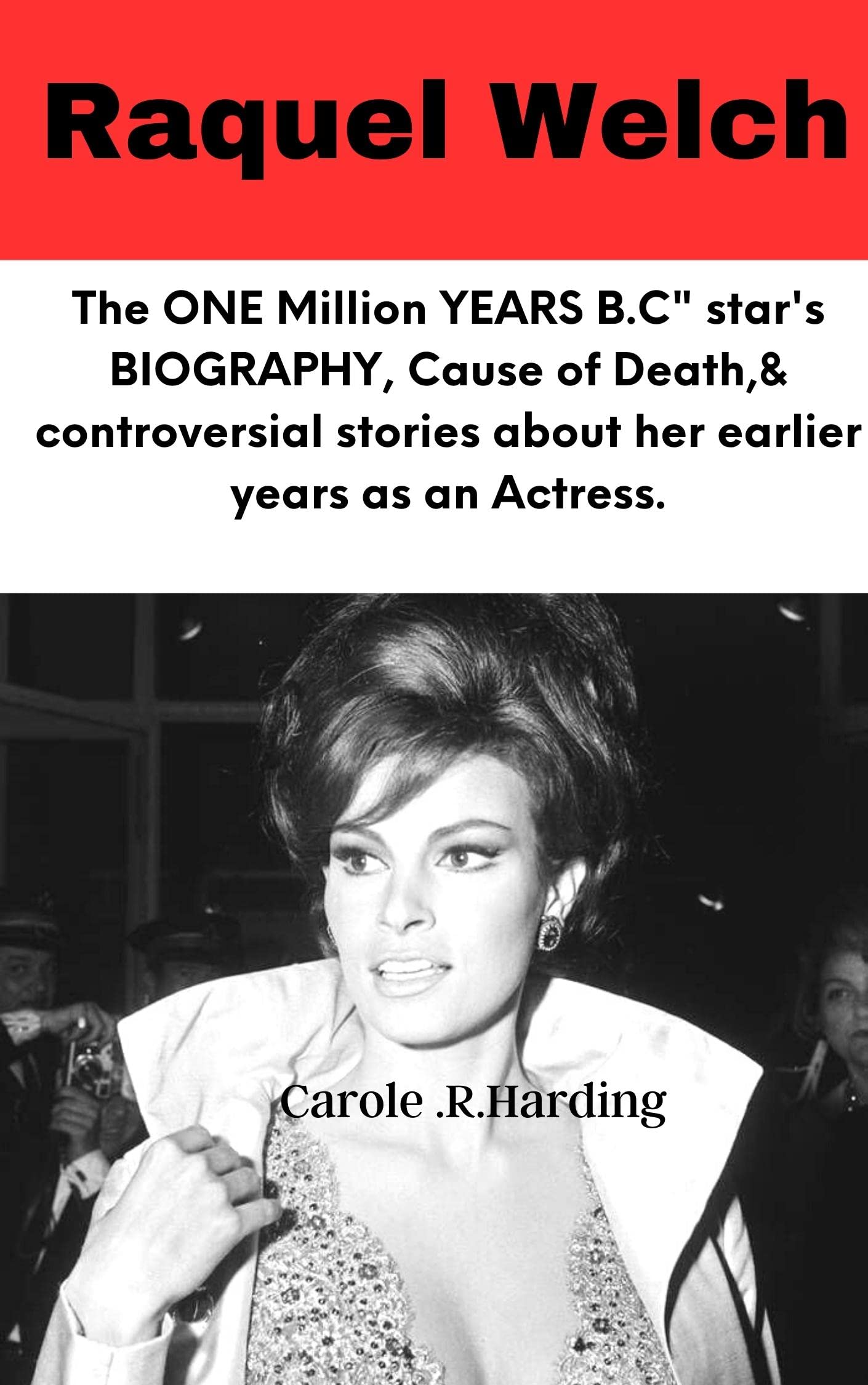 Raquel Welch: "The ONE Million YEARS B.C" star's BIOGRAPHY, Cause of ...