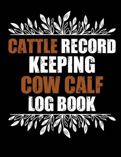 Cattle Record Keeping Cow Calf Log Book: A Perfect Livestock Notebook ...