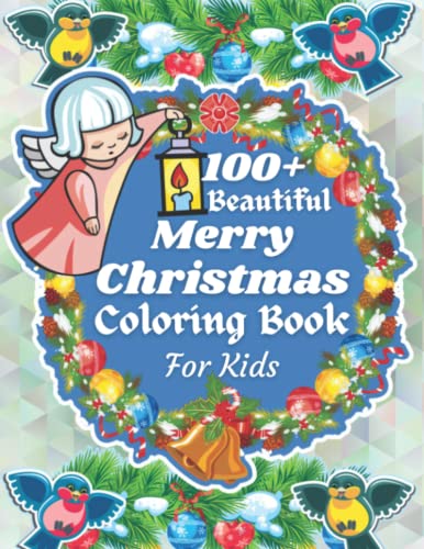 100+ Beautiful Merry Christmas Coloring Book For Kids: ages 6-10-8-12-4 ...