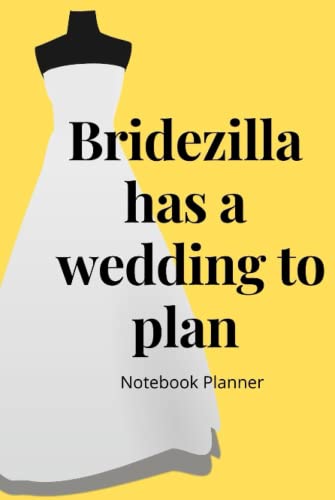 Bridezilla has a wedding to plan: Wedding Planner Notebook by Gail ...