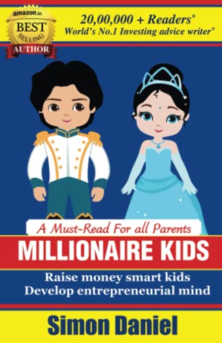 Millionaire Kids: Raise Money Smart Kids. Develop Entrepreneurial Mind ...