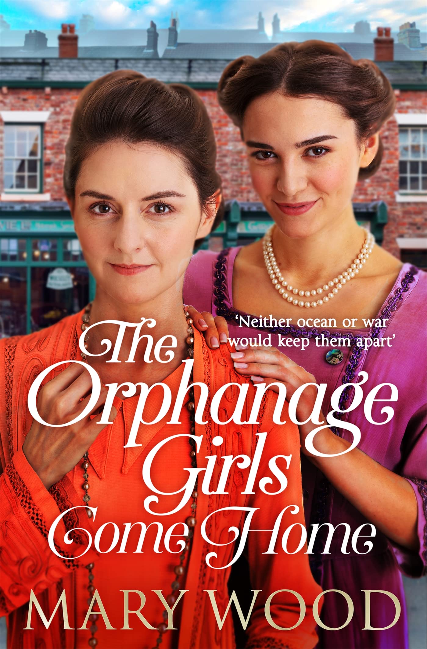 The Orphanage Girls Come Home (Orphanage Girls, #3) by Mary Wood | Goodreads