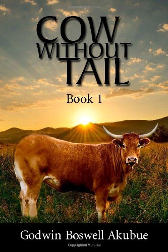 Cow without Tail: Book 1 by Godwin Boswell Akubue | Goodreads
