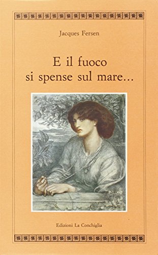 E il fuoco si spense sul mare by Jacques d'Adelswärd-Fersen | Goodreads