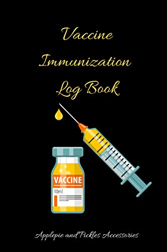 Vaccine Immunization Log Book: Inoculation Vaccination Record Keeper: Vaccine Personal Health ...